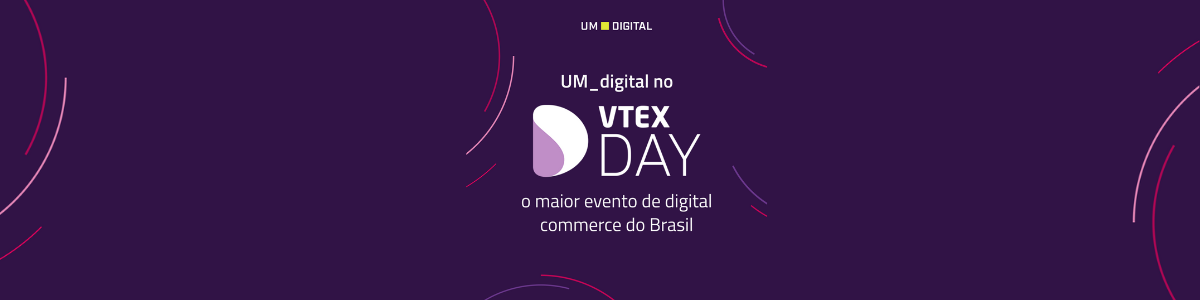 UM_digital no VTEX DAY 2023 - UM_digital